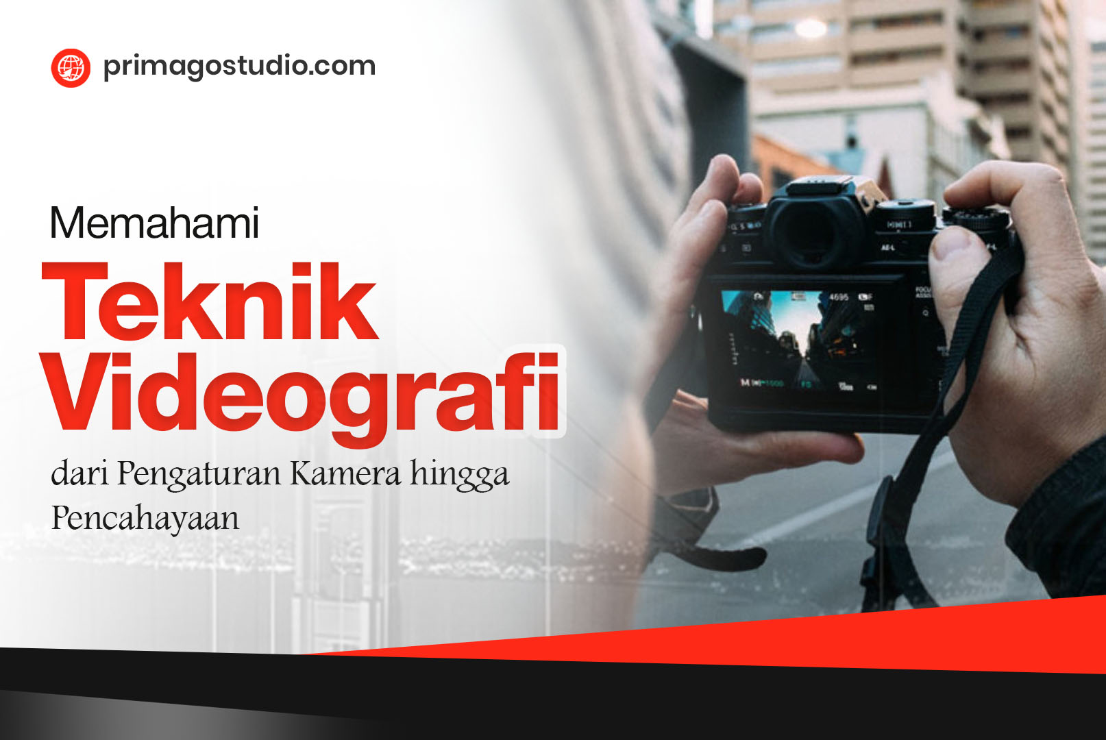 Panduan Lengkap Teknik Videografi untuk Pemula: Pengaturan Kamera ...